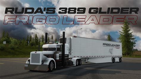 ATS 1 46 Peterbilt 389 Glider By Jon Ruda Frigo Leader Presidentes