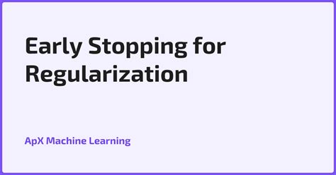 Early Stopping For Regularization