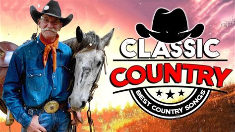 Top 100 Classic Country Songs Of All Time Best Country Songs Of 60s