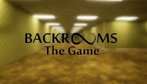 Backrooms The Game Backrooms Is A Creepypasta That Contains Randomly