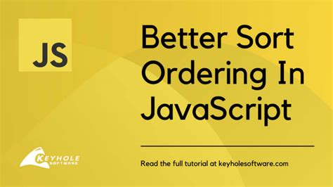 Better Sort Ordering In Javascript Keyhole Software