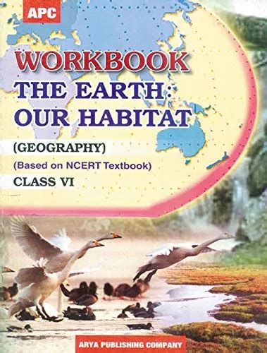 Workbook The Earth Our Habitat Geography Class Vi