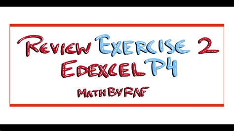 Edexcel Ial P4 Review Exercise 2 Challenge Questions Youtube