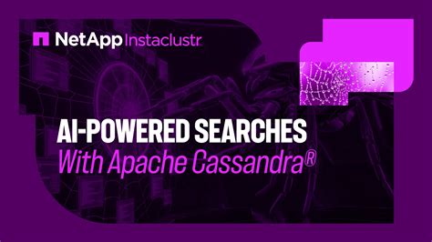 Ai Powered Searches With Apache Cassandra Instaclustr