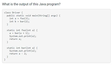 Solved What Is The Output Of This Java Program Class Driver
