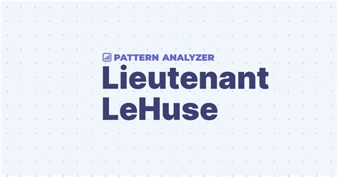 Lieutenant Lehuse Pattern Analyzer