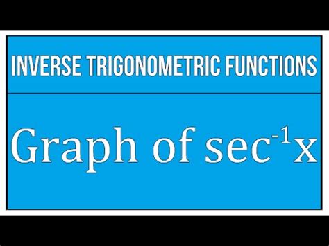 Graph Of Inverse Trigonometric Function Sec X Video Lecture Crash Course For JEE English