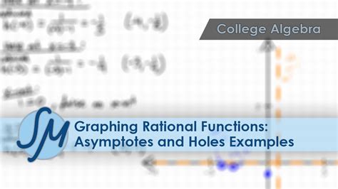 Graphing Rational Functions Asymptotes And Holes Examples Youtube