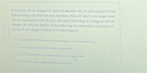 solved a club uses 32 bit integers to store its member ids