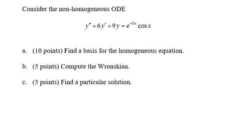 Solved Consider The Non Homogeneous Ode Y′′6y′9ye−3xcosx