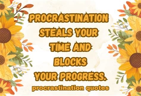 120 Procrastination Quotes And Insights To Conquer The Delay Demon