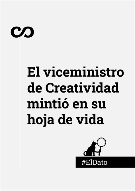 El Viceministro De Creatividad Mintió En Su Hoja De Vida Casamacondo