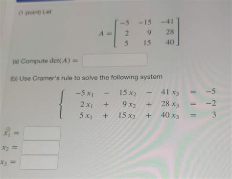 solved 1 point let a ⎣⎡−525−15915−412840⎦⎤ a compute