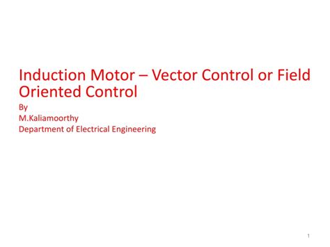 Ppt Induction Motor Vector Control Or Field Oriented Control Powerpoint Presentation Id