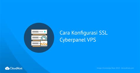 Cara Konfigurasi SSL Di CyberPanel Mudah Dan Aman