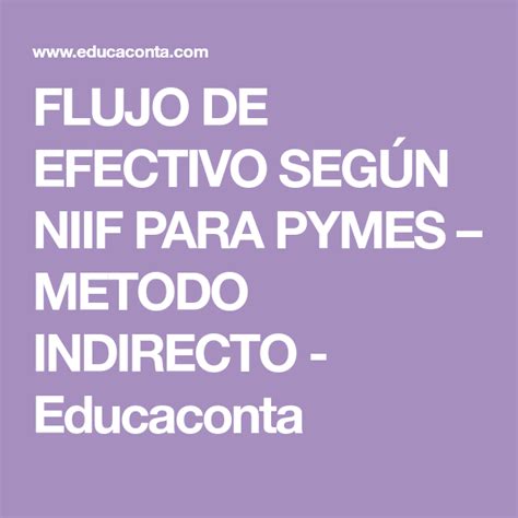 Flujo De Efectivo Segun Niif Para Pymes Metodo Indirecto Educaconta