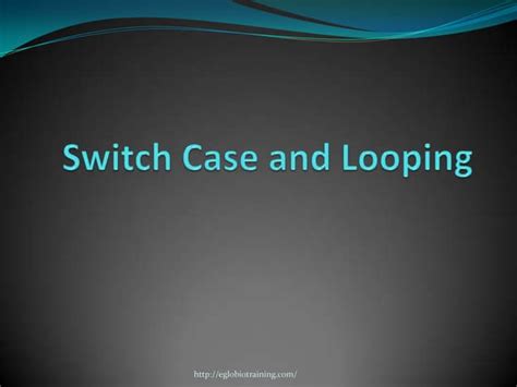Switch Case And Looping Pptx Programming Languages Computing