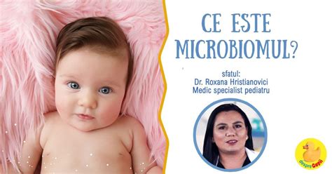 Ce Este Microbiomul Si Cum Se Formeaza La Bebelusi Sfatul Medicului