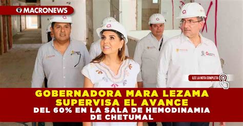 GOBERNADORA MARA LEZAMA SUPERVISA EL AVANCE DEL 60 EN LA SALA DE