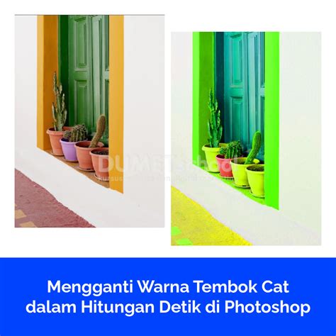 Mengganti Warna Tembok Cat Dalam Hitungan Detik Di Photoshop Dumet School