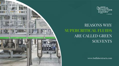 Reasons Why Supercritical Fluids Are Called Green Solvents