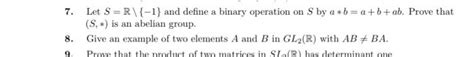 solved 7 let s r {−1} and define a binary operation on s by