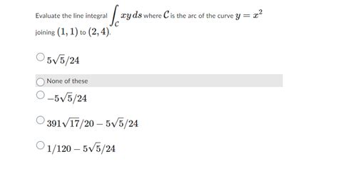 Solved Evaluate The Line Integral Cxyds Where C Is The Arc Chegg Com