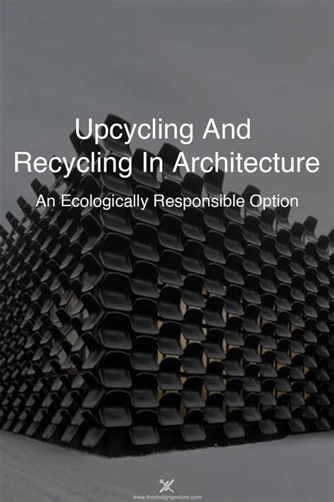 Upcycling And Recycling In Architecture