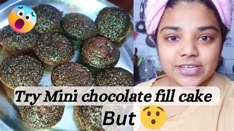 Maine Try Kiya Mini Chocolate Fill Cake But Ye Kya Ho Gaya Youtube