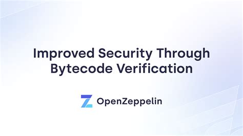 Improved Security Through Bytecode Verification Openzeppelin Blog