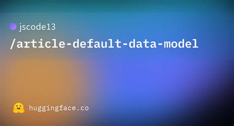 Jscode13article Default Data Model · Hugging Face