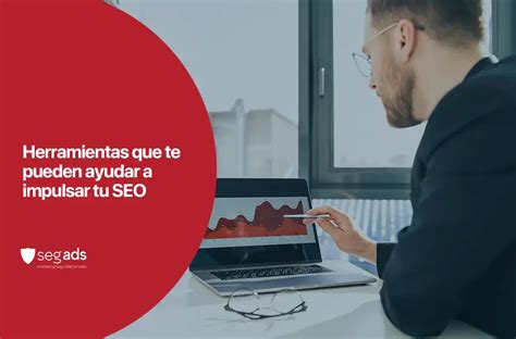 Herramientas Para Impulsar Tu Estrategia De Seo Ventas Seguridad
