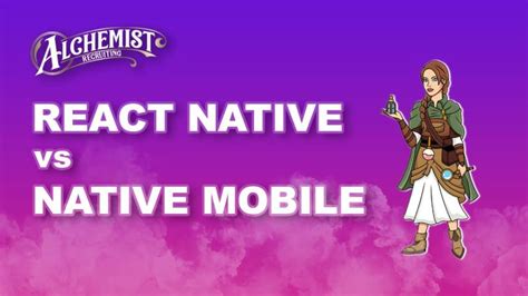 Alchemist Recruiting On Linkedin React Native Vs Native For Recruiters Recruiting Tips The