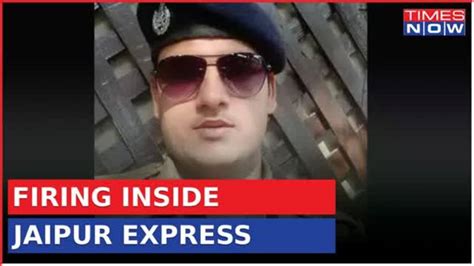 Tragedy On Rails Rpf Jawan Shoots Four Dead Inside Jaipur Mumbai Train