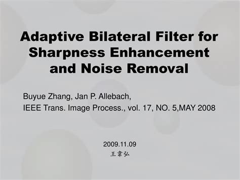 Ppt Adaptive Bilateral Filter For Sharpness Enhancement And Noise