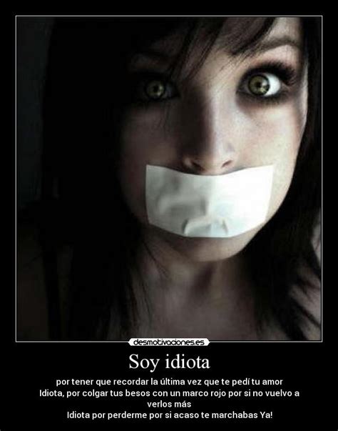 Soy Idiota Desmotivaciones
