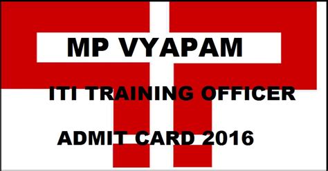 Mp Vyapam Iti Training Officer Admit Card 2016 Hall Ticket Download