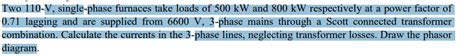 Solved Two 110−v Single Phase Furnaces Take Loads Of 500 Kw