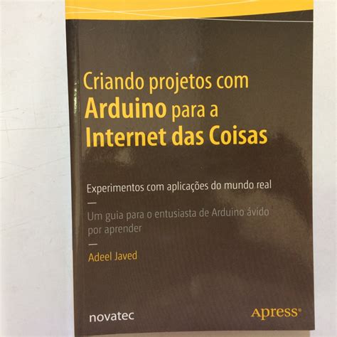 Criando Projetos com Arduino para a Internet das Coisas Experimentos com Aplicações do Mundo