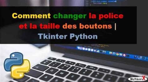 Modifier Le Texte Dun Bouton En Cliquant Dessus Tkinter Python Waytolearnx