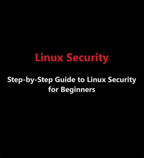 step by step guide to linux security for beginners connect 4 techs