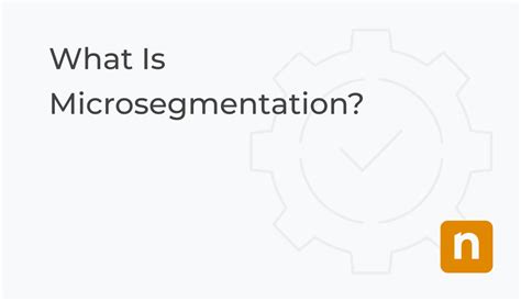What Is Microsegmentation Definition Ninjaone