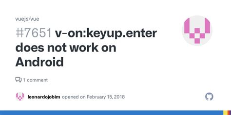 V On Keyup Enter Does Not Work On Android Issue Vuejs Vue GitHub