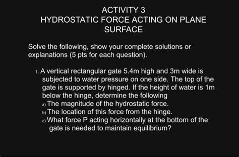 Solved ACTIVITY HYDROSTATIC FORCE ACTING ON PLANE SURFACE Chegg