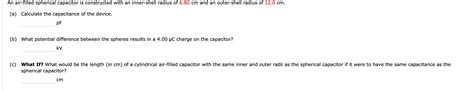 Solved An Air Filled Spherical Capacitor Is Constructed With