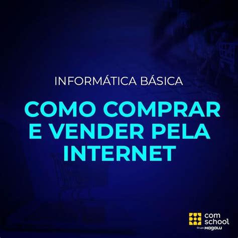 Curso de Informática Básica Como Comprar e Vender pela Internet