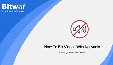 How To Fix Videos With No Audio Bitwarsoft