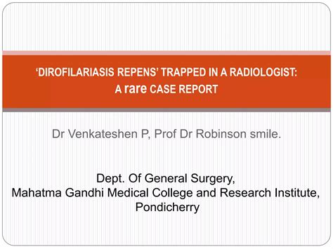 Dirofilariasis Repens Trapped In A Radiologist Pptx