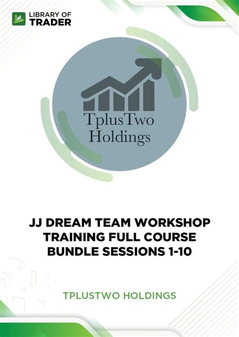 Jj Dream Team Workshop Training Full Course Bundle Sessions 1 10 Tplustwoholdings Library Of