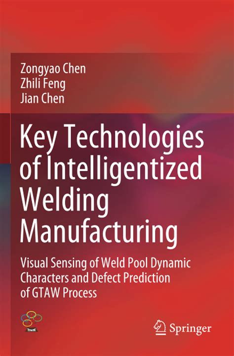 Buy Key Technologies Of Intelligentized Welding Manufacturing Visual